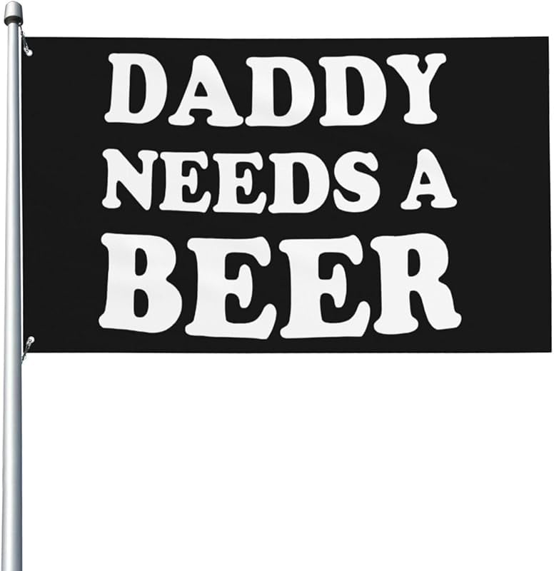 Daddy Needs-A Beer Flag Cool Flags 3x5 Ft For Home Gym Room Banner ...