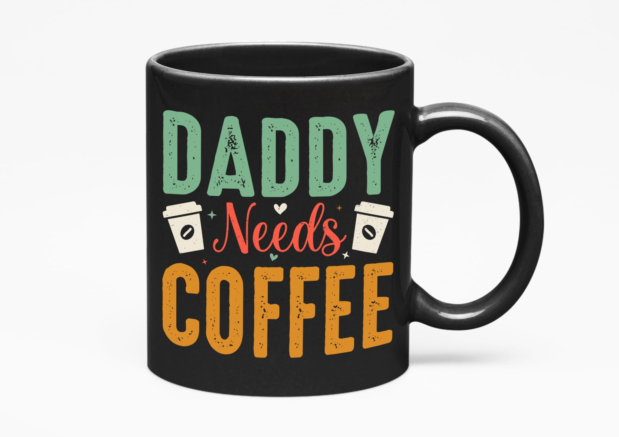Daddy Needs Coffee - Caffeine Dependent Dad or Father, Father's Day or ...