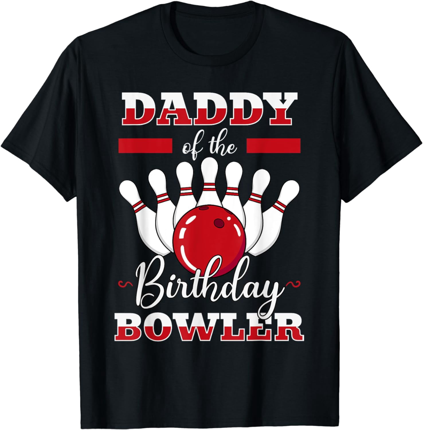 Daddy Of The Birthday Bowler Bday Bowling Party Celebration T-Shirt ...