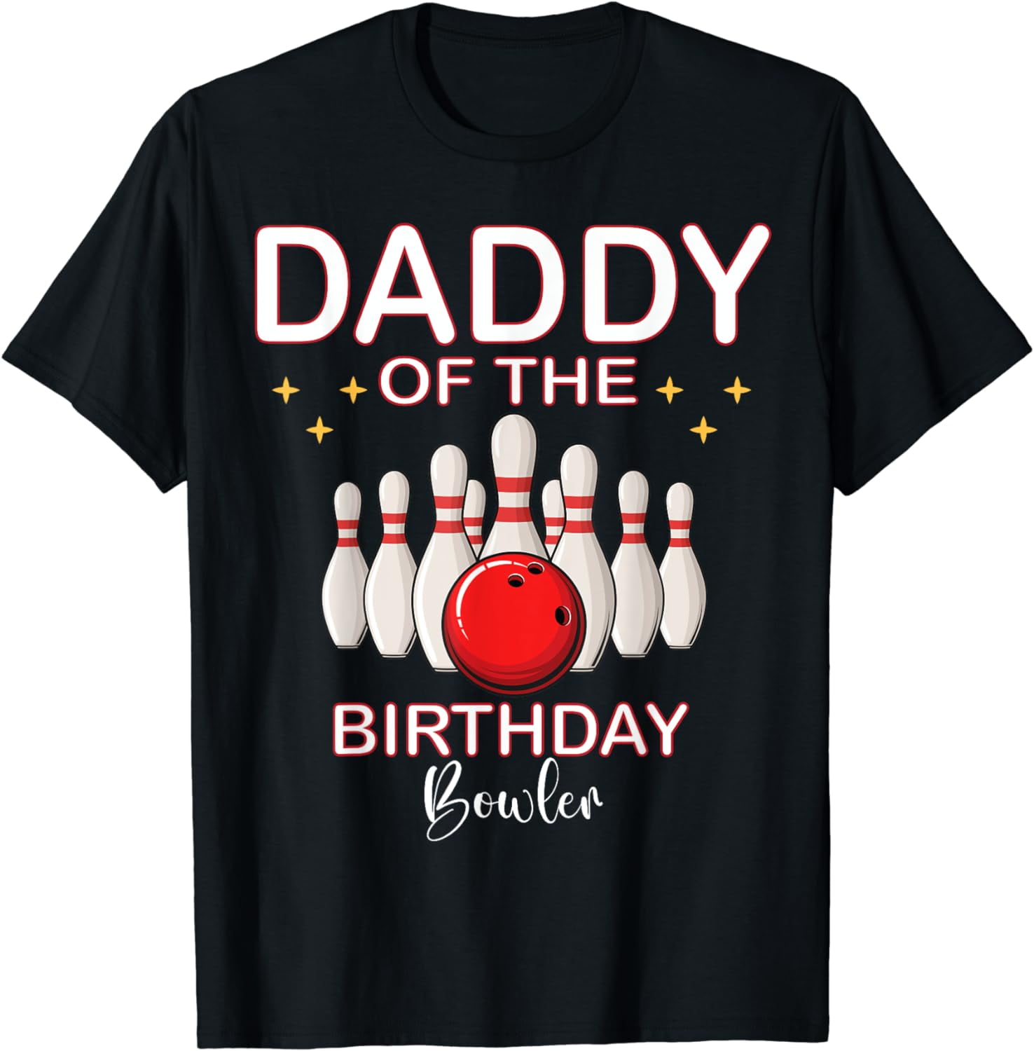 Daddy Of The Birthday Bowler Boy Girl Bowling Party Family T-Shirt ...