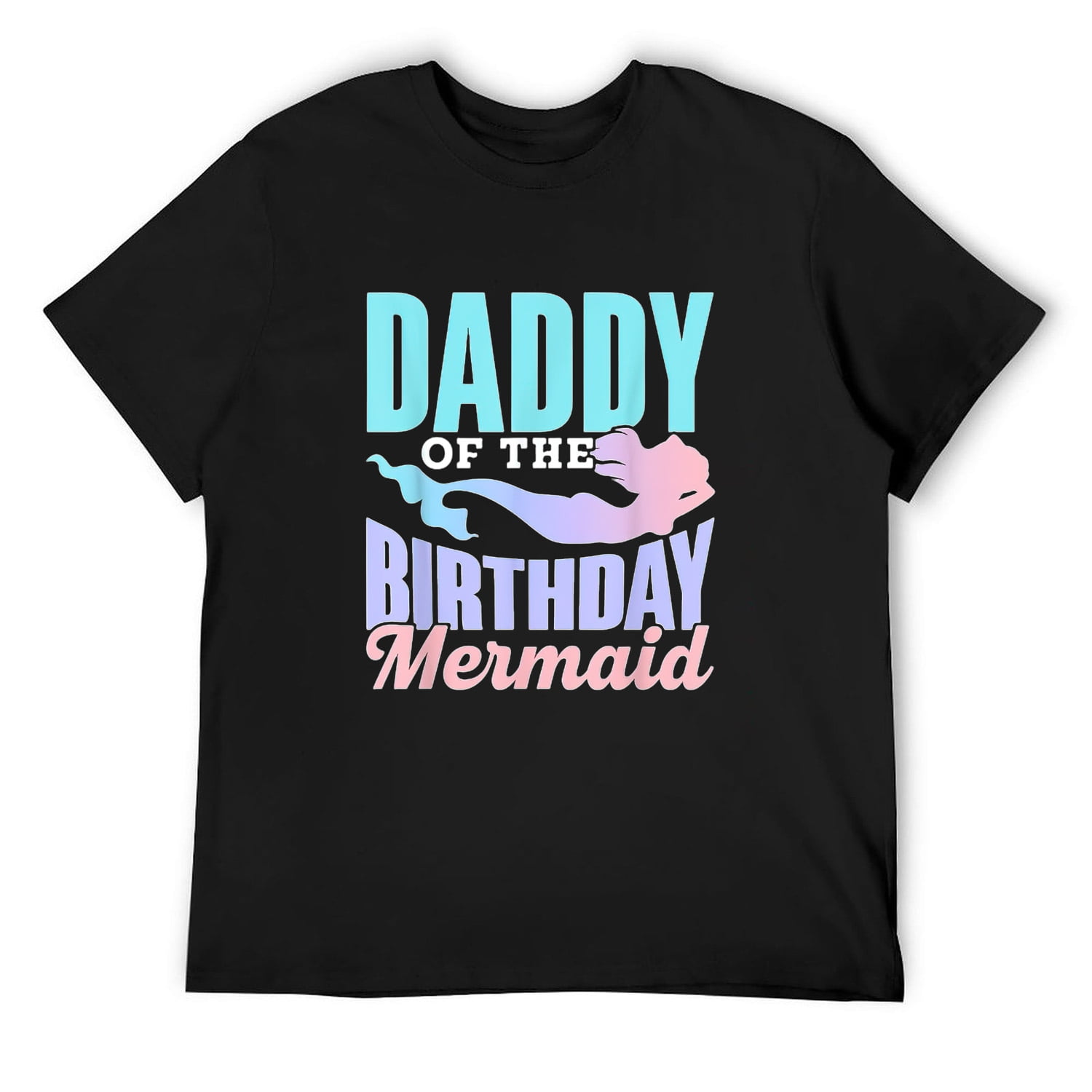 Daddy Of The Birthday Mermaid Dad Father Father's Day Papa T-Shirt ...