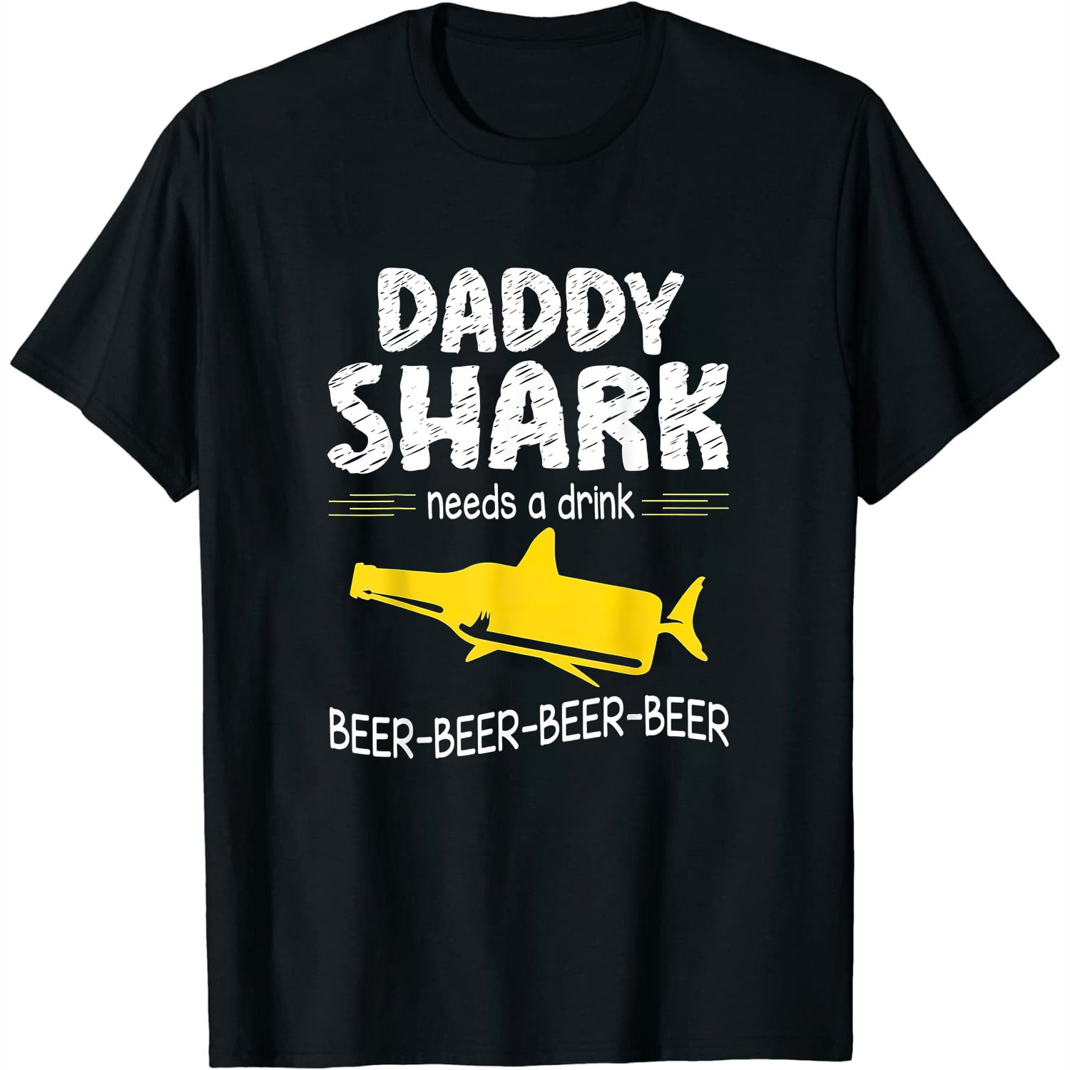 Daddy Shark Needs A Drink Beer Happy Father Day Dad Drinker T-Shirt ...