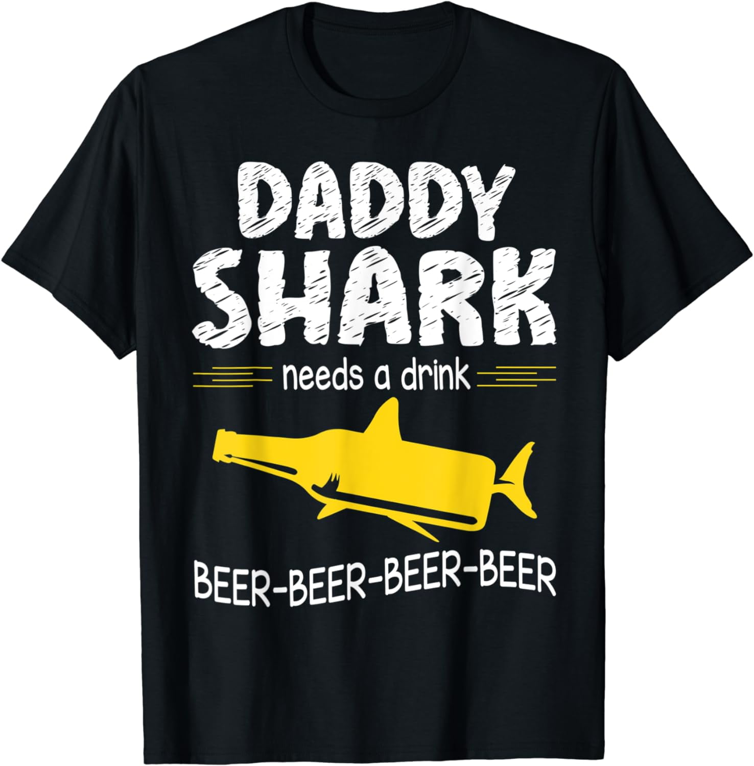 Daddy Shark Needs A Drink Beer Happy Father Day Dad Drinker T-Shirt ...