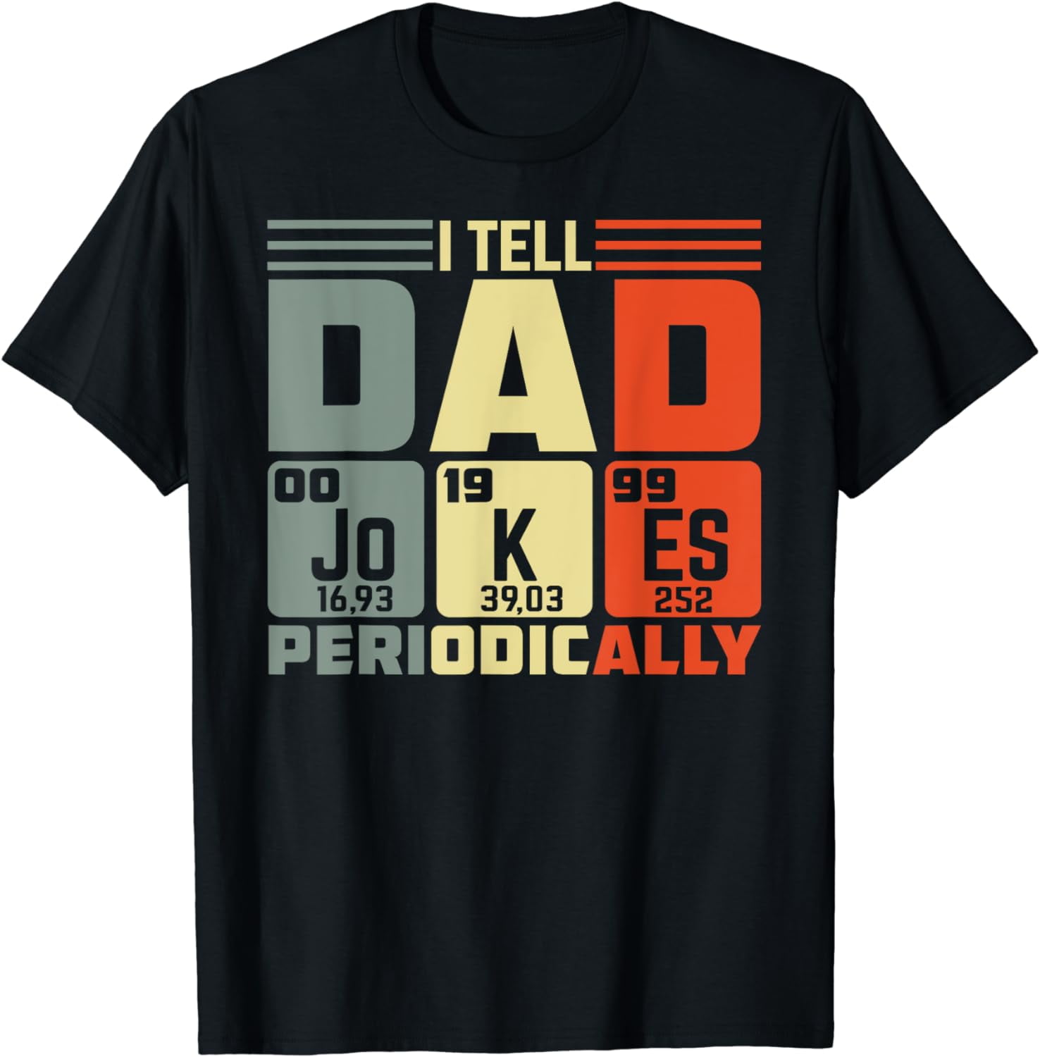 Daddy Shirt. I TELL DAD JOKES PERIODICALLY Fathers Day T-Shirt ...