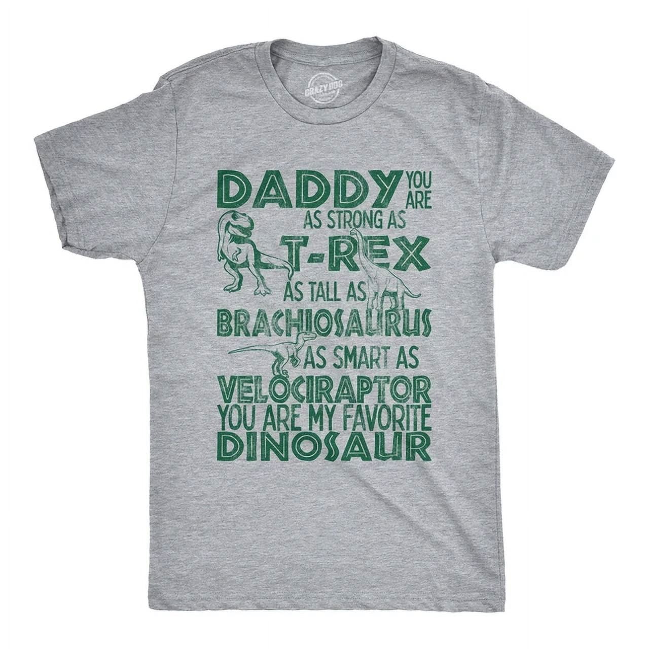 Daddy Strong As T-Rex Tall As Brachiosaurus Smart As Velociraptor ...
