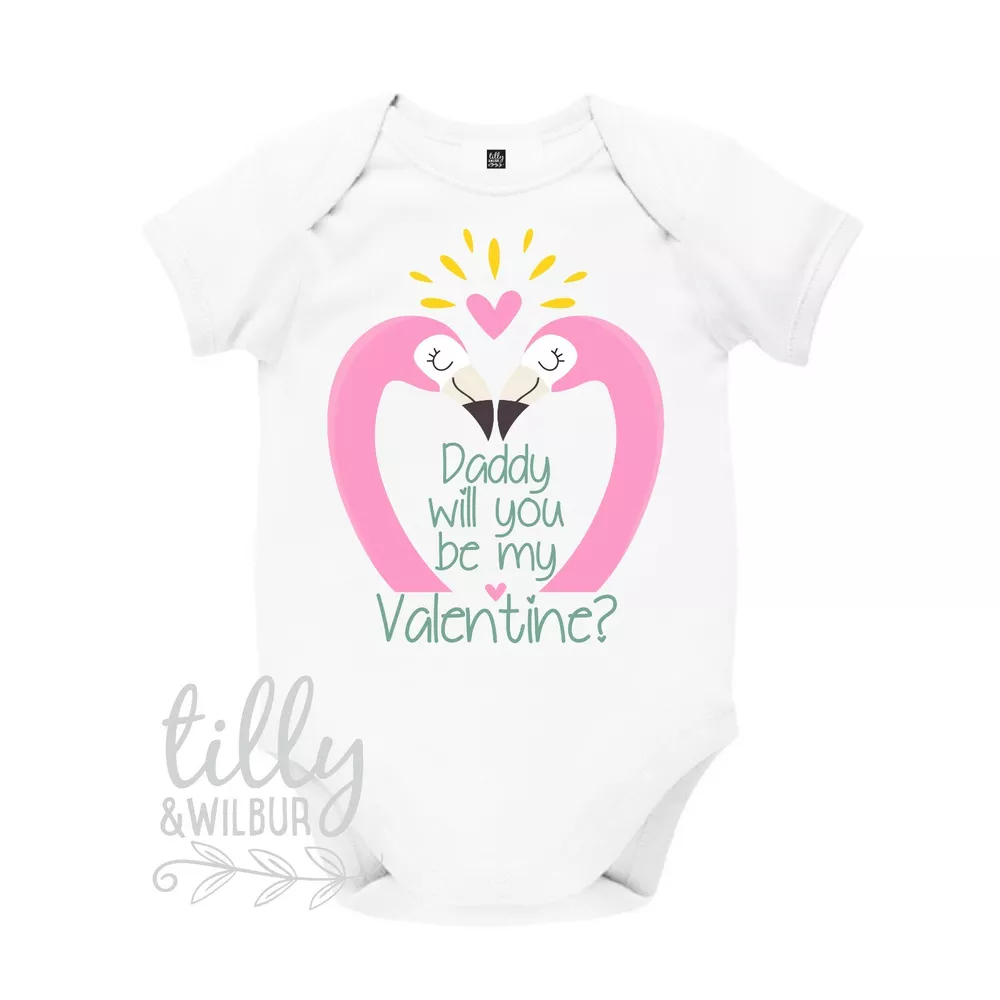 Daddy Will You Be My Valentine Baby Bodysuit, First Valentine'S Day Flamingo Cute And Cool Baby ...