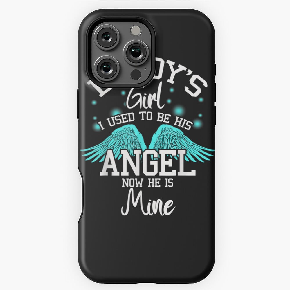 Daddy's Girl I Used to be His Angel Phone Case for iPhone 16 15 14 13 ...