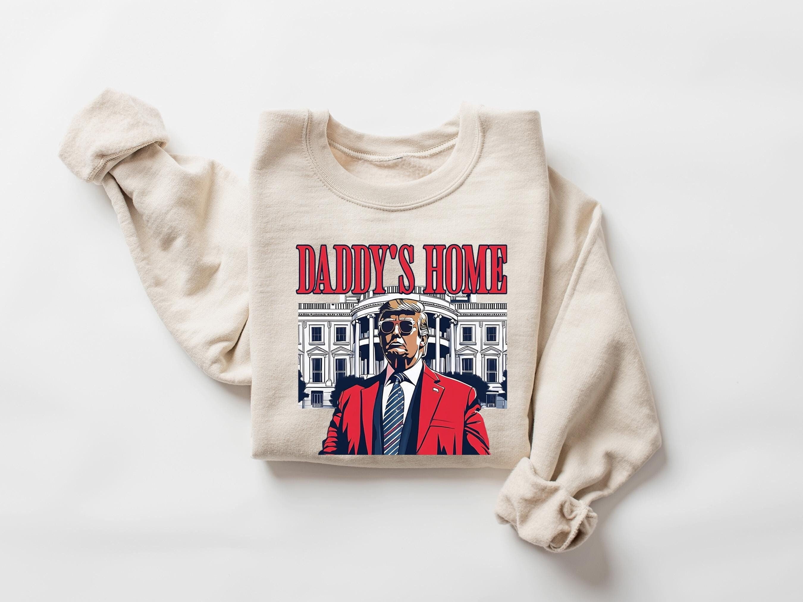 Daddy's Home Trump Sweater, Trump 2024 T-Shirt, Republican Gift, Funny ...