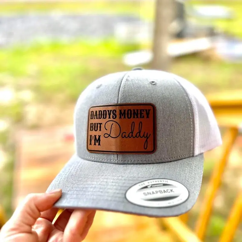 Daddy's Money But Im Daddy Hat, Leather Patch Cap With Bold Funny Quote ...