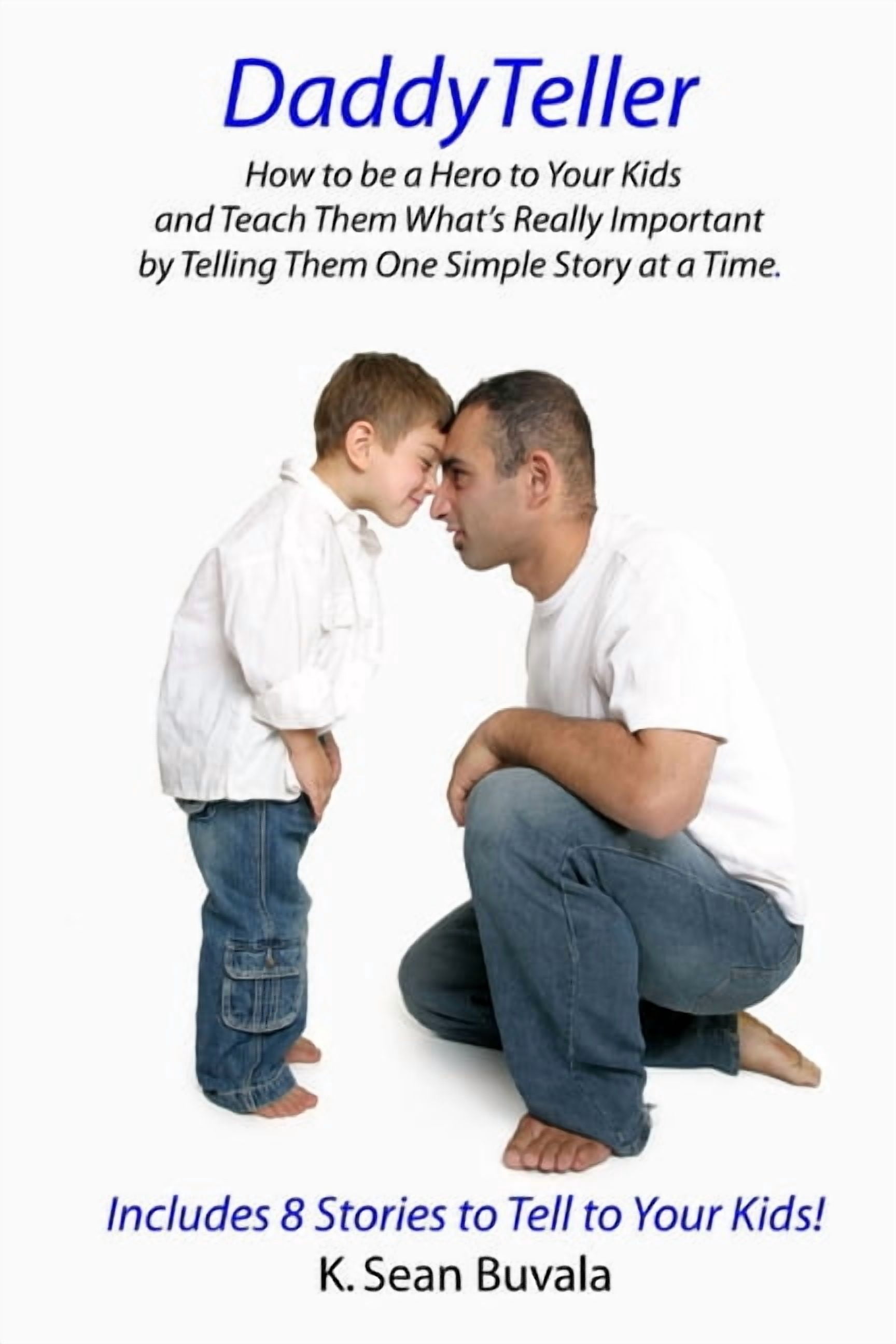 DaddyTeller: How to be a Hero to Your Kids and Teach Them What's Really ...