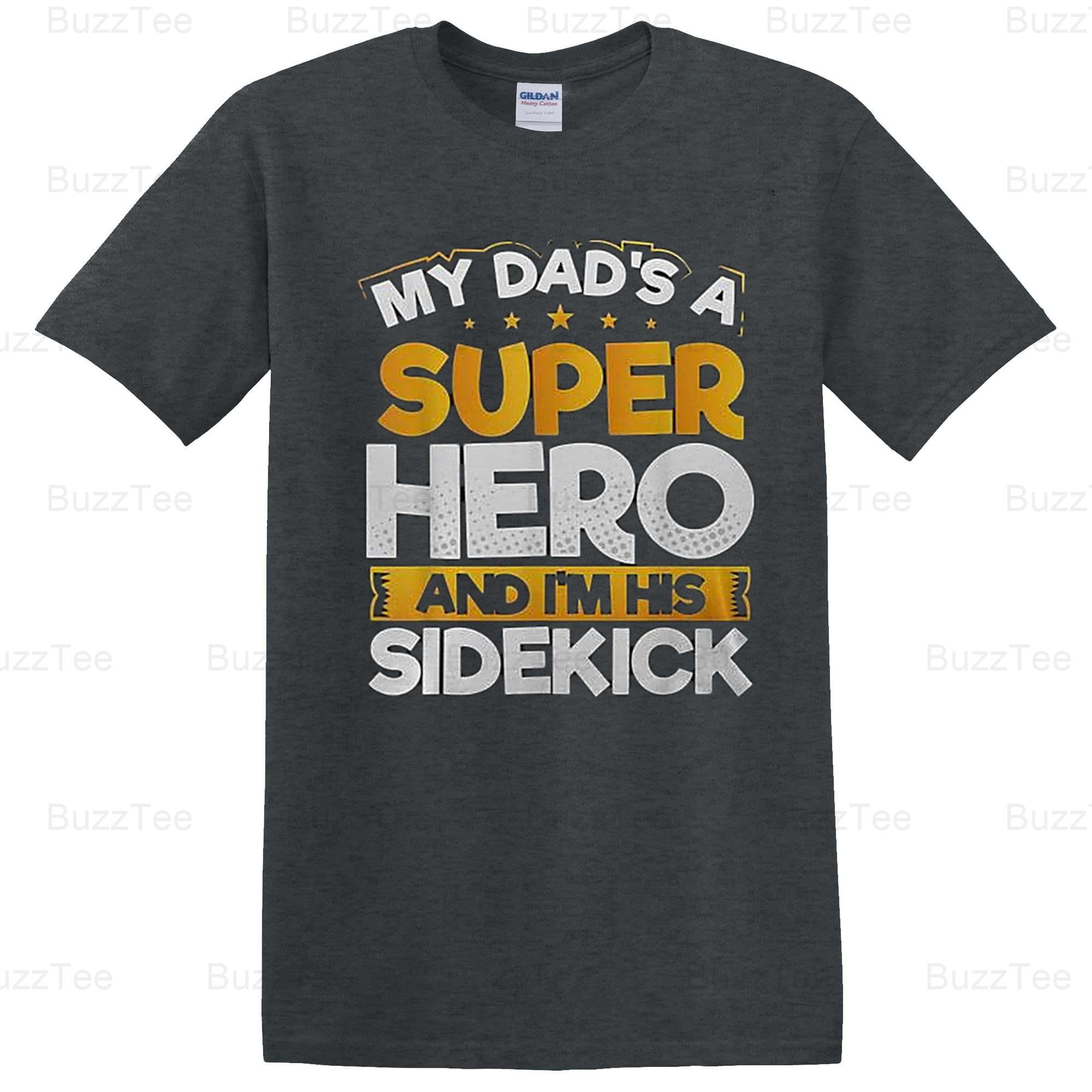 Dads Are Superhero I'm Sidekick Father's Day Love Family Hero T-Shirt ...