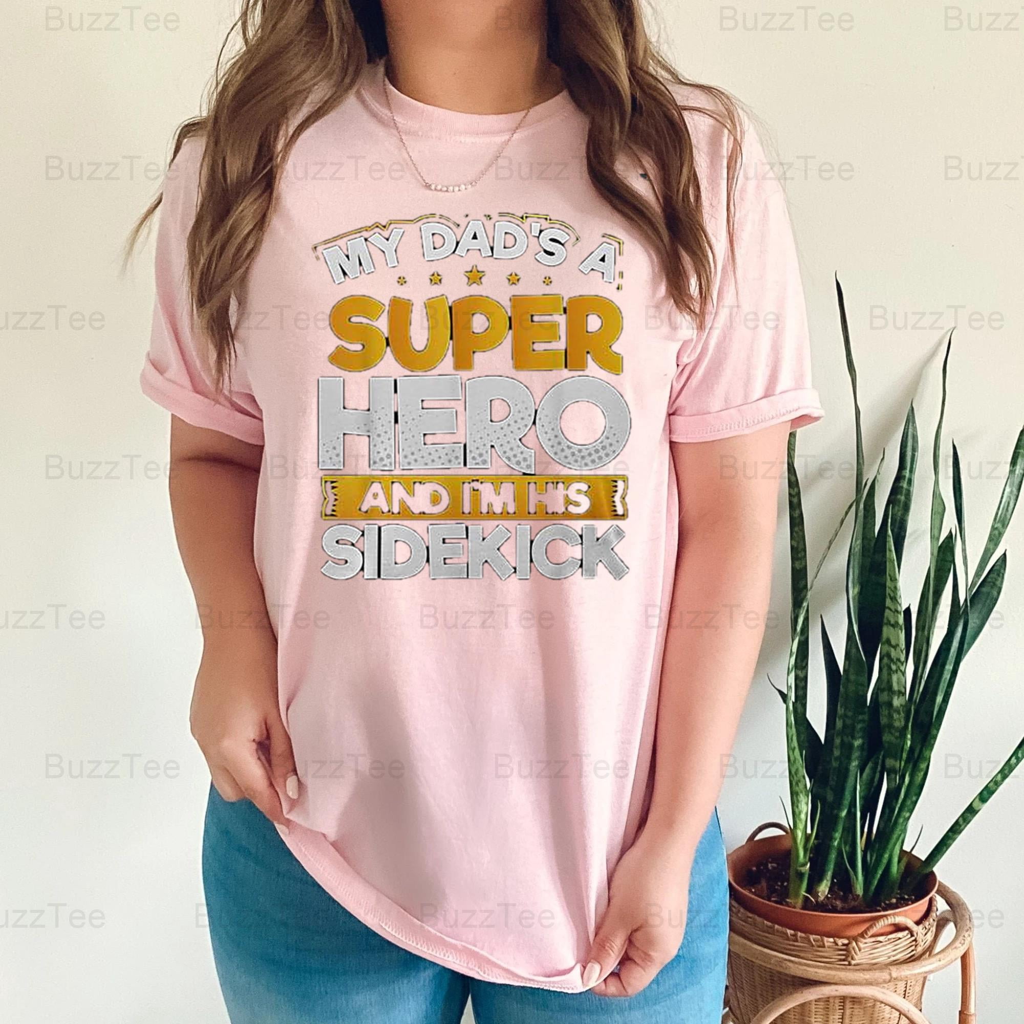 Dads Are Superhero I'm Sidekick Father's Day Love Family Hero T-Shirt ...
