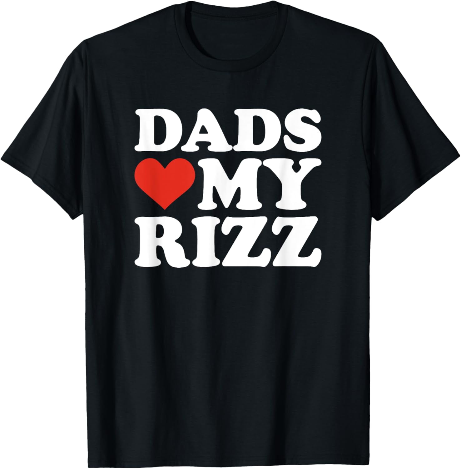 Dads Love My Rizz Funny Meme Saying T-Shirt - Walmart.com