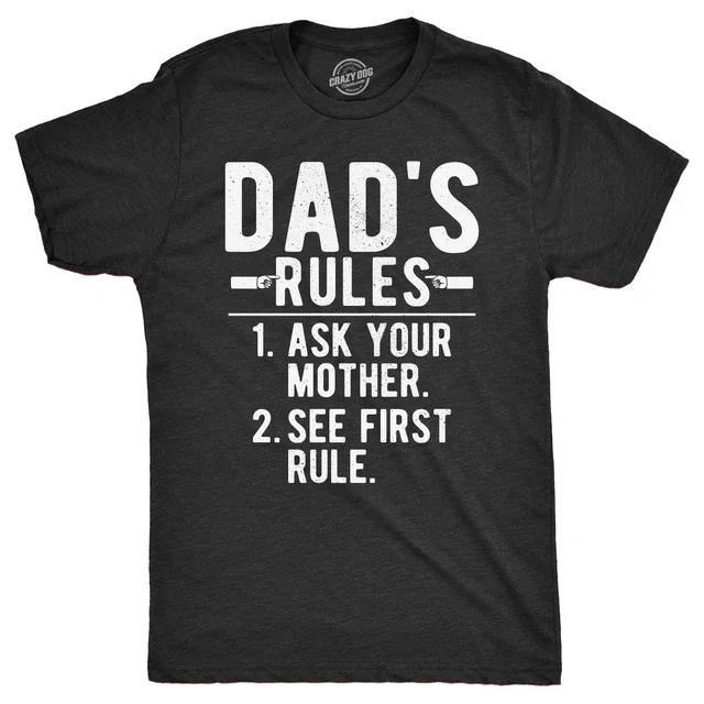 Dads Rules Ask Your Mother See First Rule T Shirt Funny Rule List Tee Unisex S-5XL Hot Trending ...