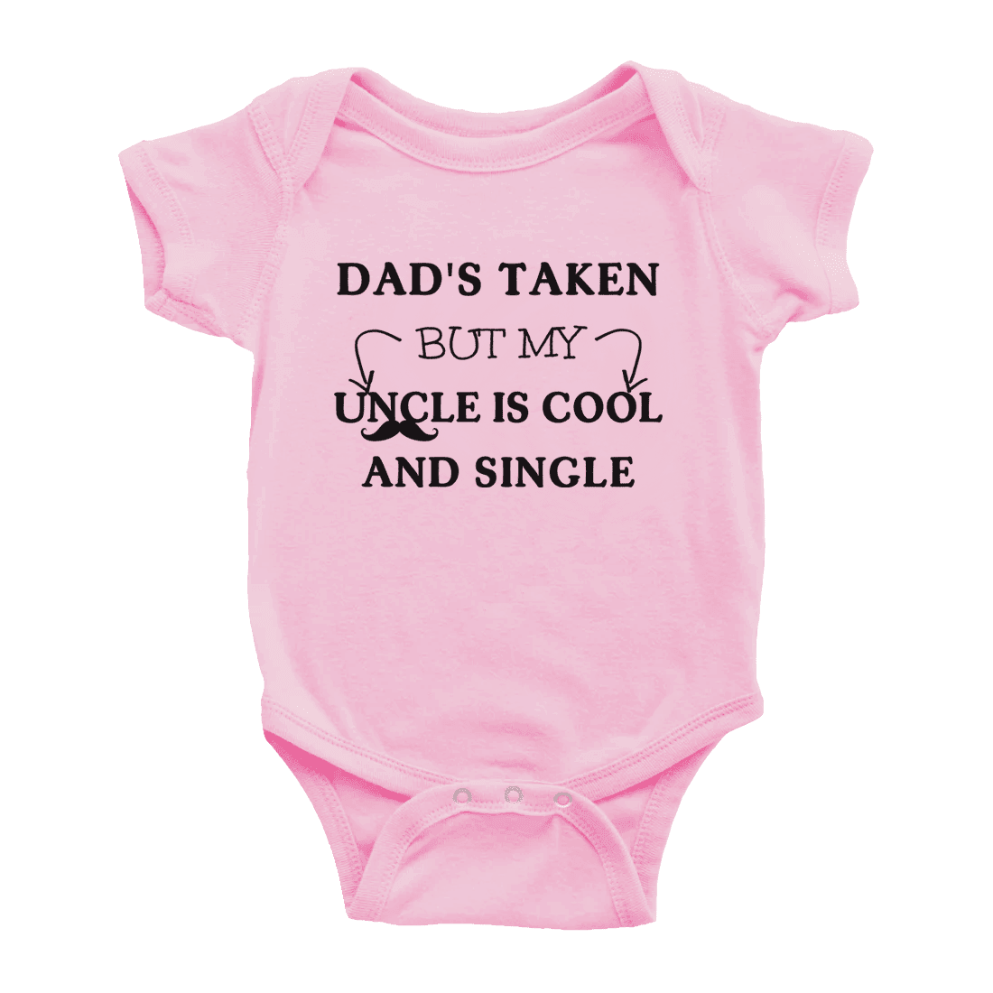 Dads Taken But My Uncle Is Cool And Single Funny Baby Bodysuit Newborn ...