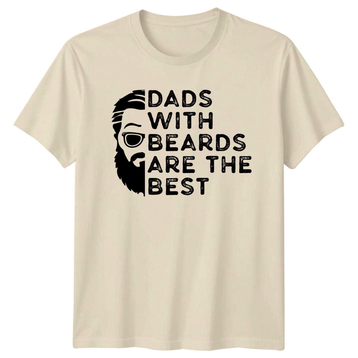Dads With Beards Are The Best T-Shirt Bearded Dad Father'S Day All Size ...