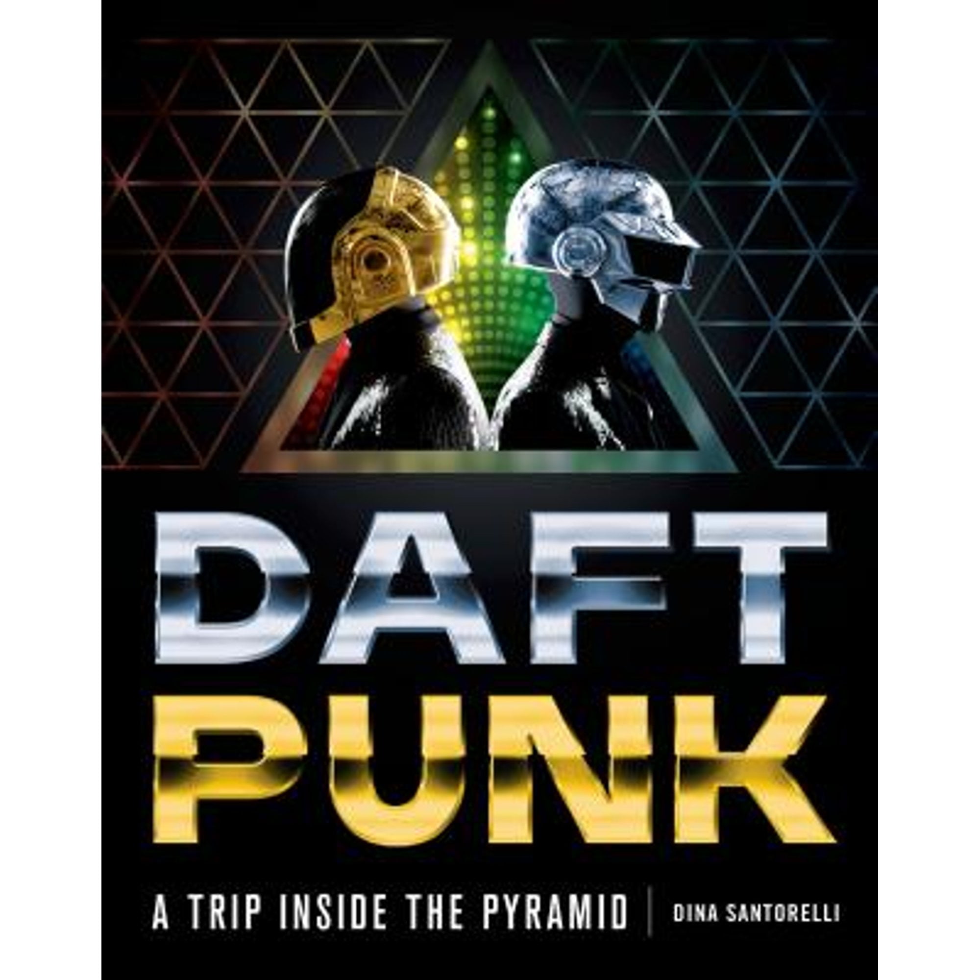 Pre-Owned Daft Punk: A Trip Inside the Pyramid (Hardcover) 1250049970 ...