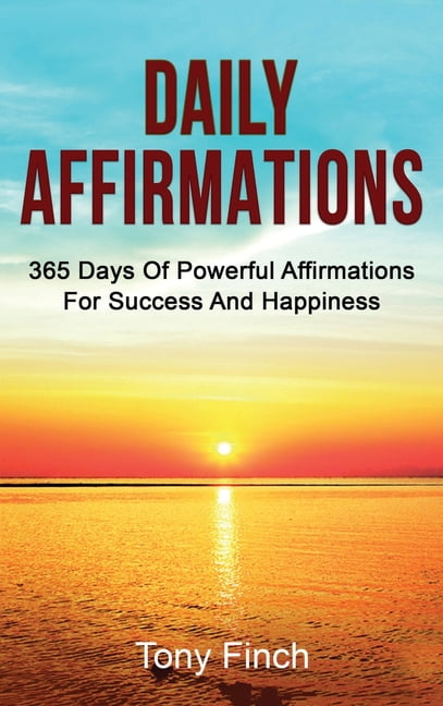 Daily Affirmations: 365 days of powerful affirmations for success and ...