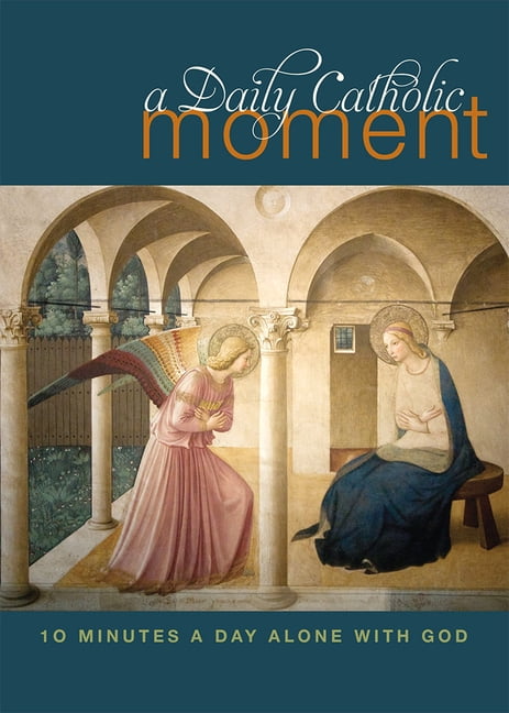 Daily Catholic Moment : Ten Minutes a Day Alone with God (Paperback ...