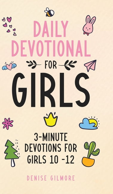 Daily Devotional for Girls: 3-Minute Devotions for Girls 10-12 ...