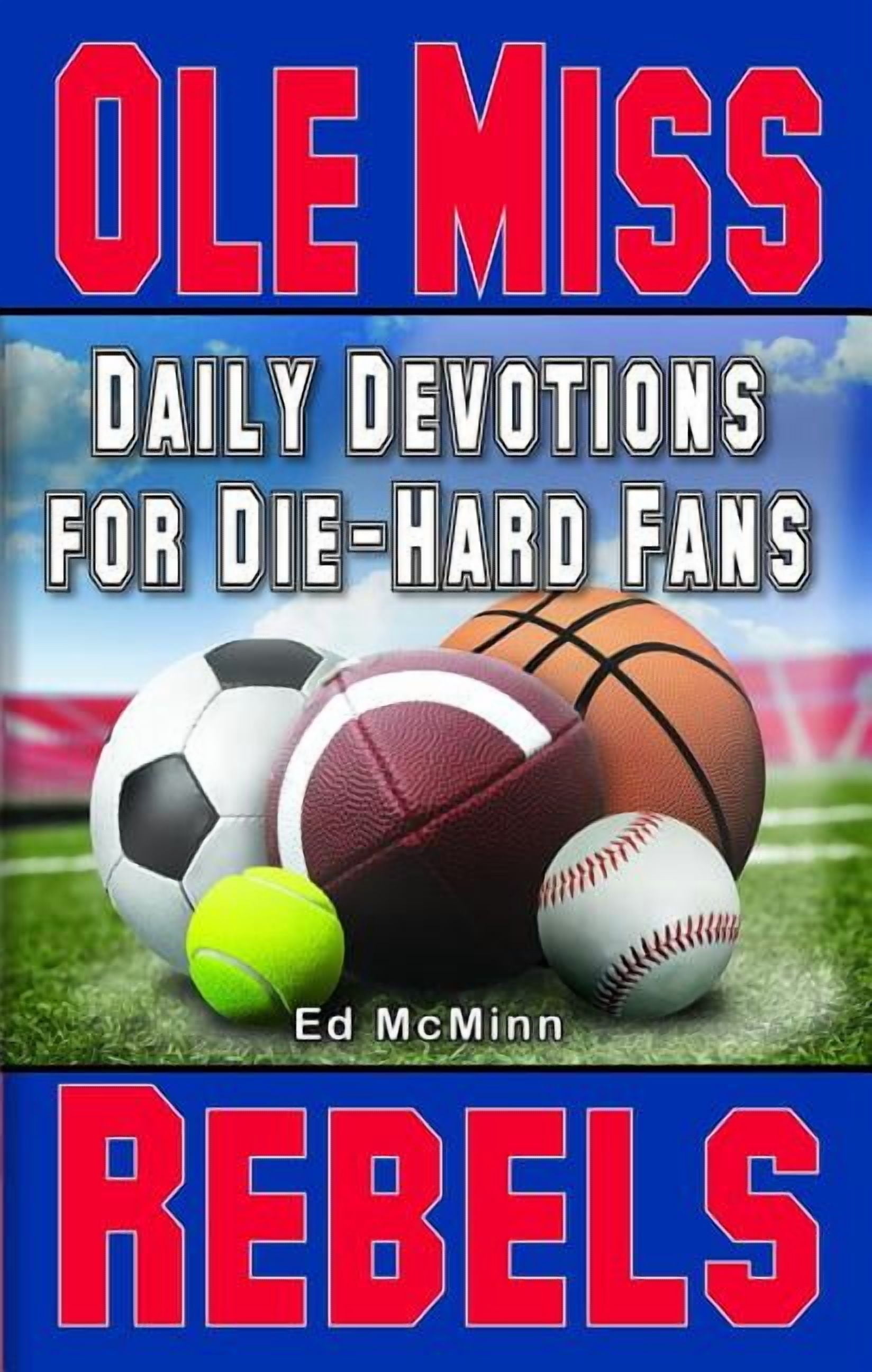 Daily Devotions for Die-Hard Fans Ole Miss Rebels, (Paperback ...