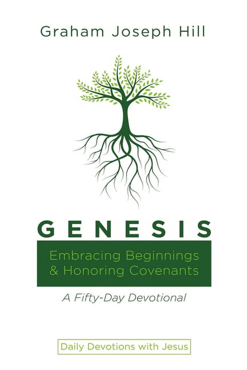 Daily Devotions with Jesus: Genesis: Embracing Beginnings and Honoring ...