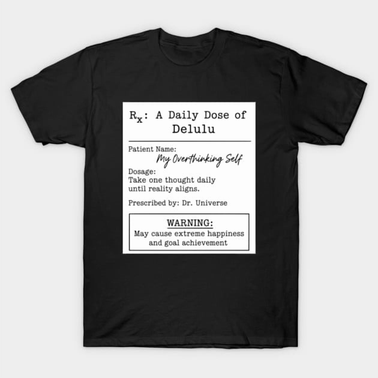 Daily Dose Of Delulu Funny Prescription Meme Graphic, H17652 T-Shirt ...