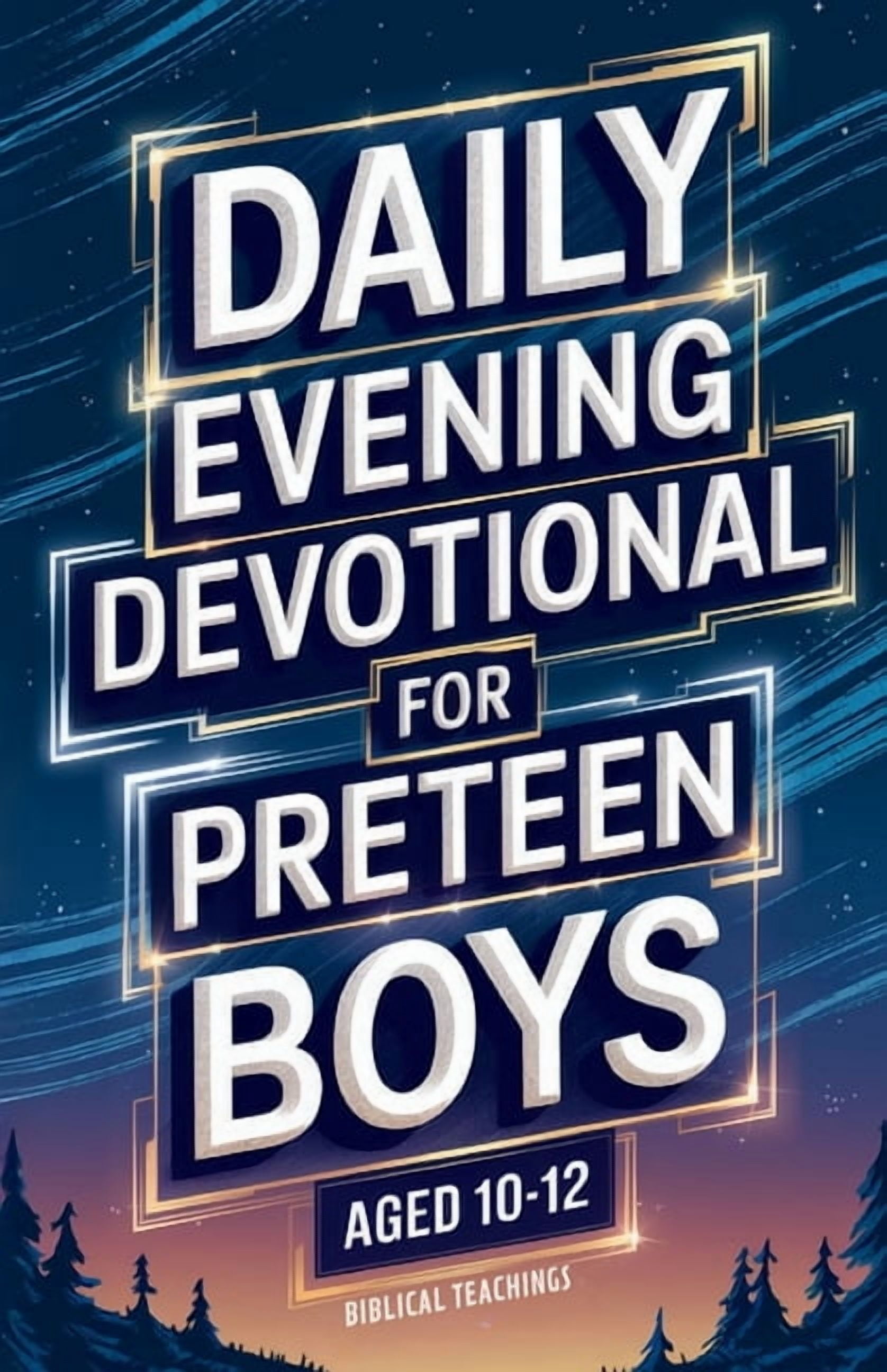 Daily Evening Devotional For Preteen Boys Aged 10-12: 5-Minute ...