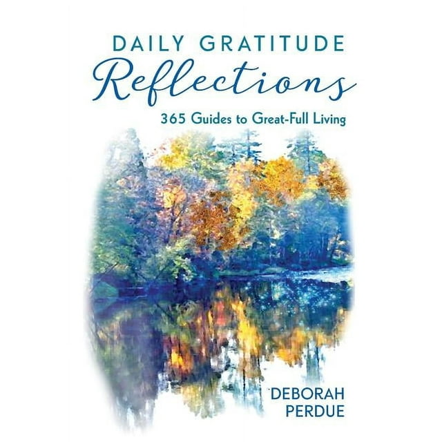 Daily Gratitude Reflections: 365 Guides to Great-Full Living ...