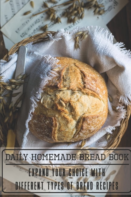 Daily Homemade Bread Book Expand Your Choice With Different - Walmart.com