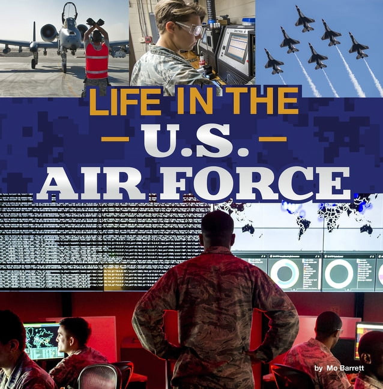 Daily Life in the U.S. Military Life in the U.S. Air Force, (Hardcover ...