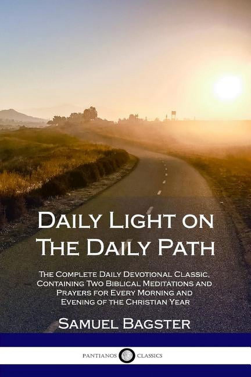 Daily Light on The Daily Path: The Complete Daily Devotional Classic ...