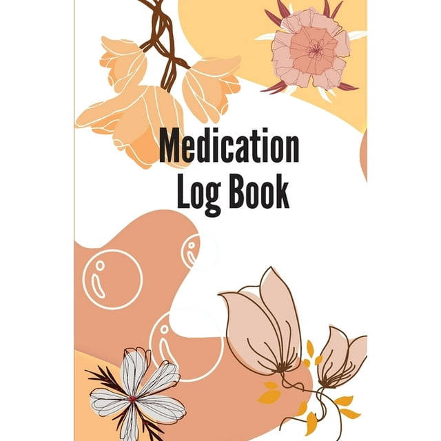 Daily Medication Log Book: 52-Week Medication Chart Book To Track ...