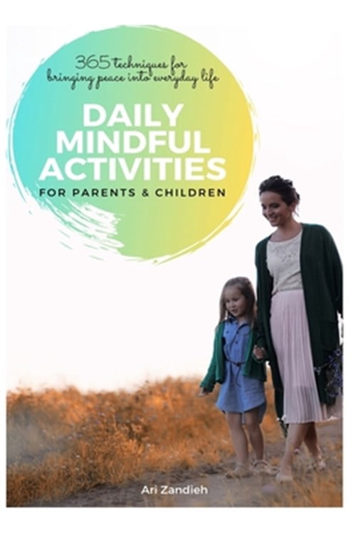 Daily Mindful Activities for Parents and Children: 365 Techniques for ...