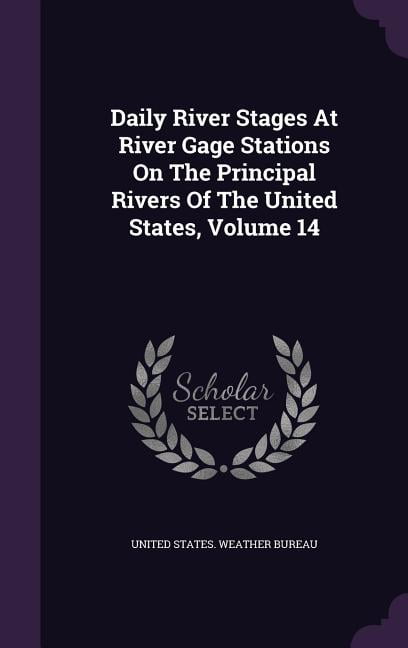 Daily River Stages At River Gage Stations On The Principal Rivers Of ...