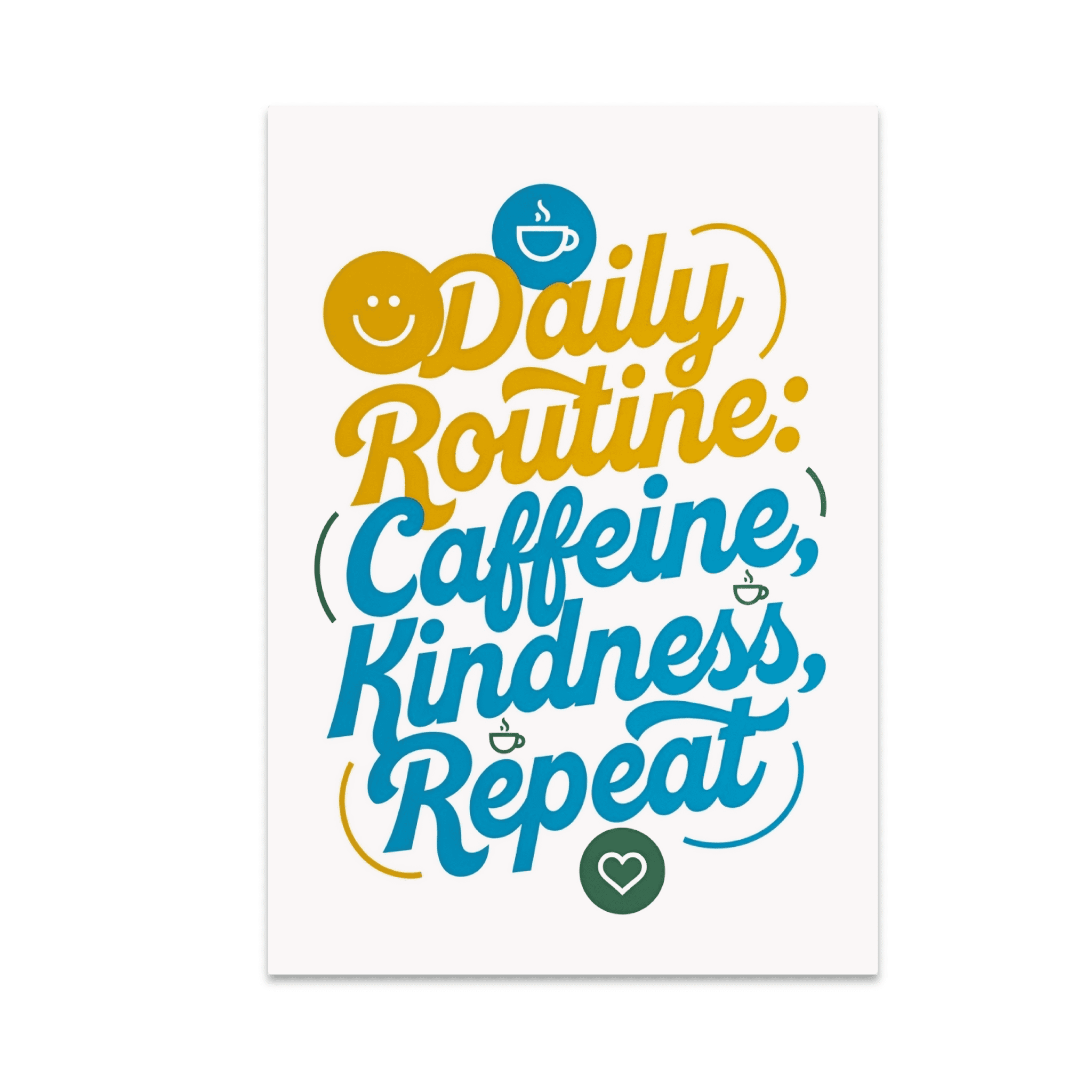 Daily Routine: Caffeine, Kindness, Repeat - Home Office Decor - 13x19 ...