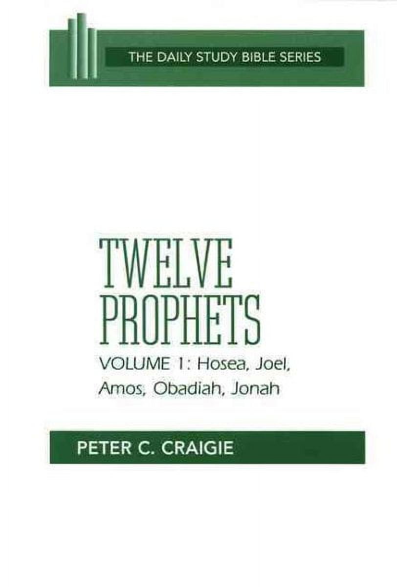 Daily Study Bible: Twelve Prophets, Volume 1: Hosea, Joel, Amos ...