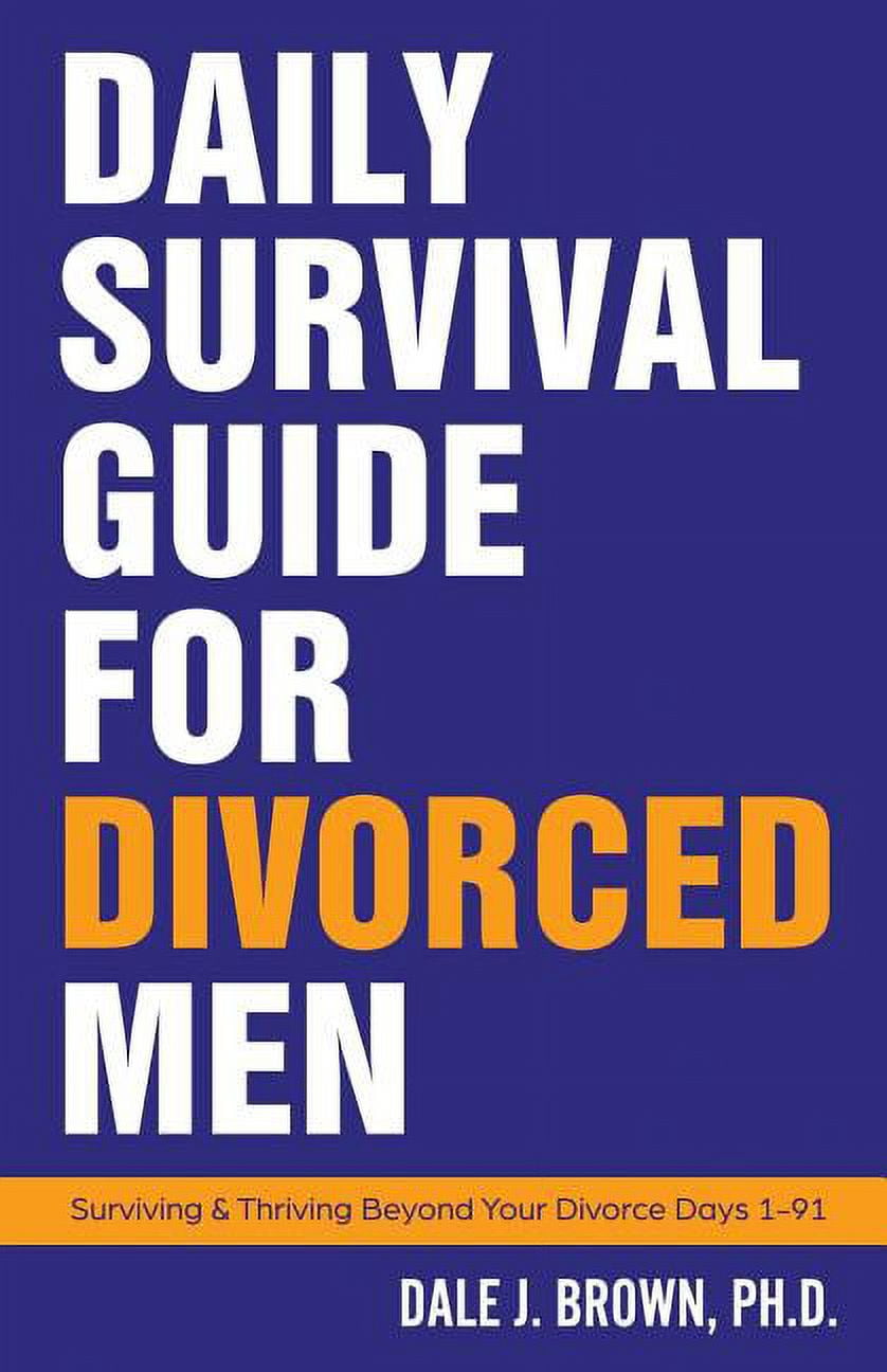 Daily Survival Guide for Divorced Men Daily Survival Guide for Divorced ...