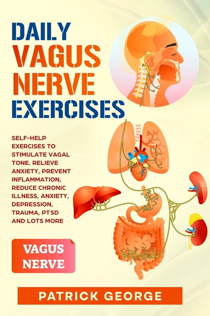 Daily Vagus Nerve Exercises: Self-Help Exercises to Stimulate Vagal Tone. Relieve Anxiety ...