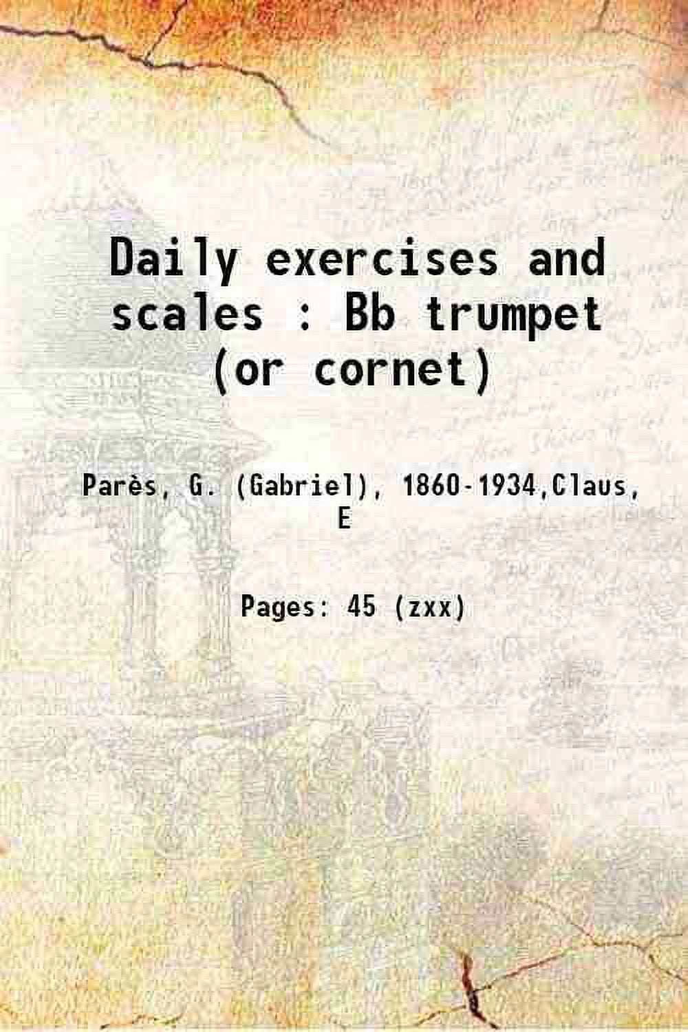 Daily exercises and scales : Bb trumpet (or cornet) 1912 - Walmart.com