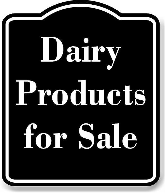 Dairy Products for Sale BLACK Aluminum Composite Sign 15''x18 ...