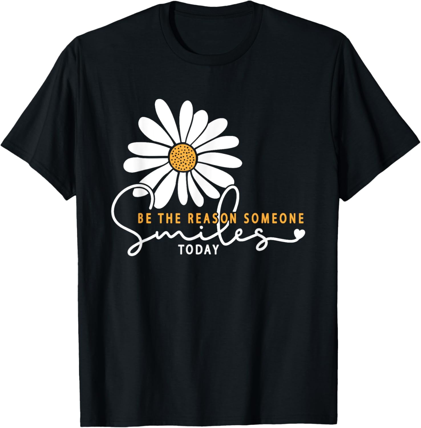 Daisy Be The Reason Someone Smiles Today T-Shirt - Walmart.com