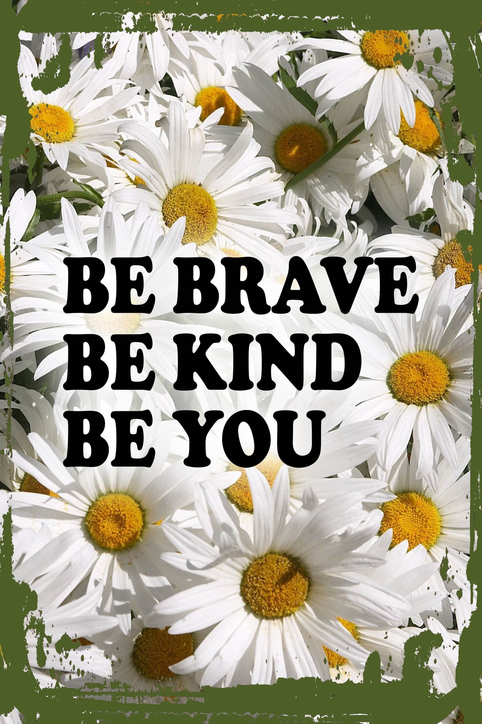 Daisy Flower Flat Canvas Wall Art Print Be Brave Be Kind Be You ...