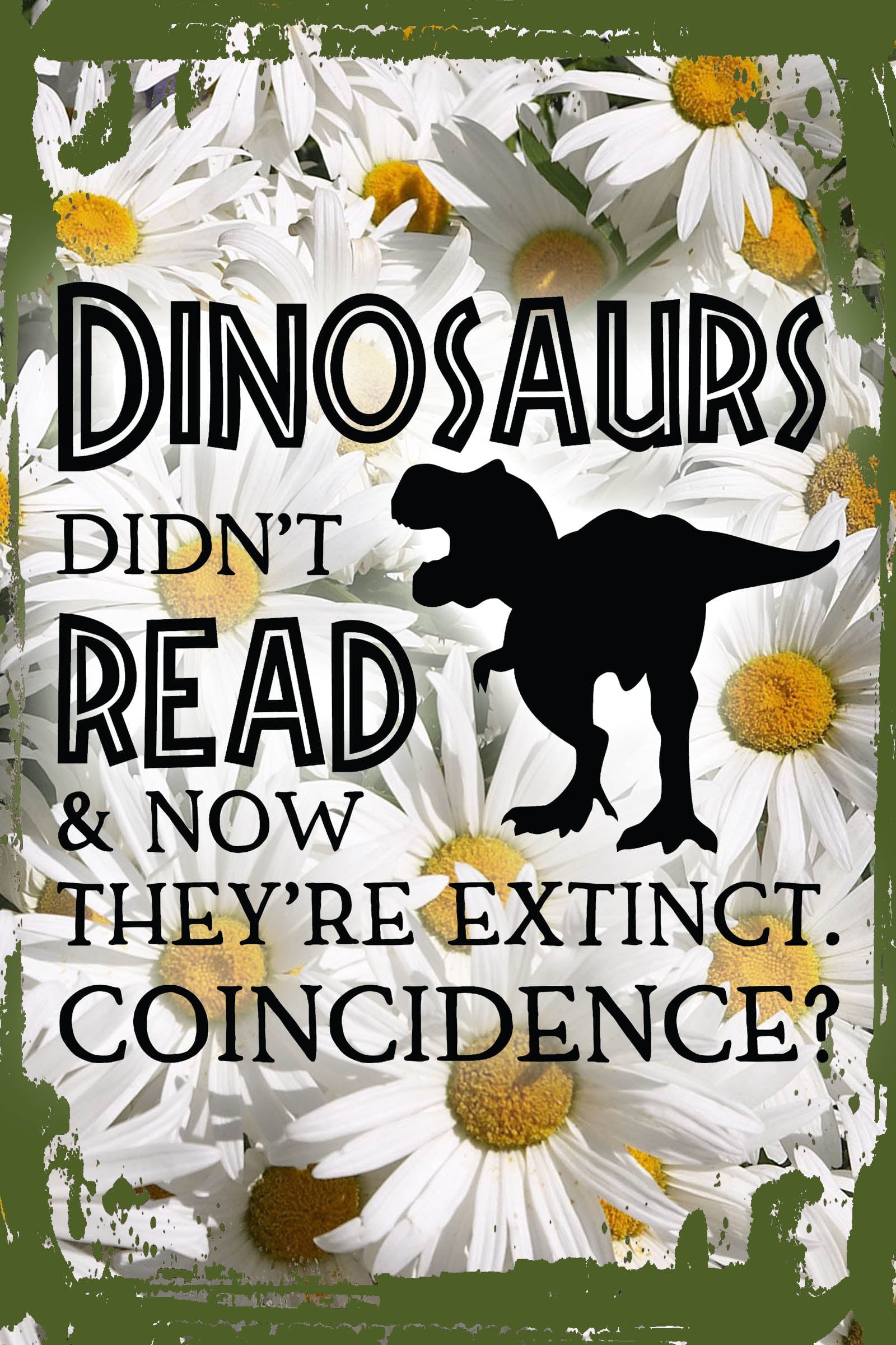 Daisy Flower Flat Canvas Wall Art Print Dinosaurs didnÃ¢â‚¬â„¢t read ...