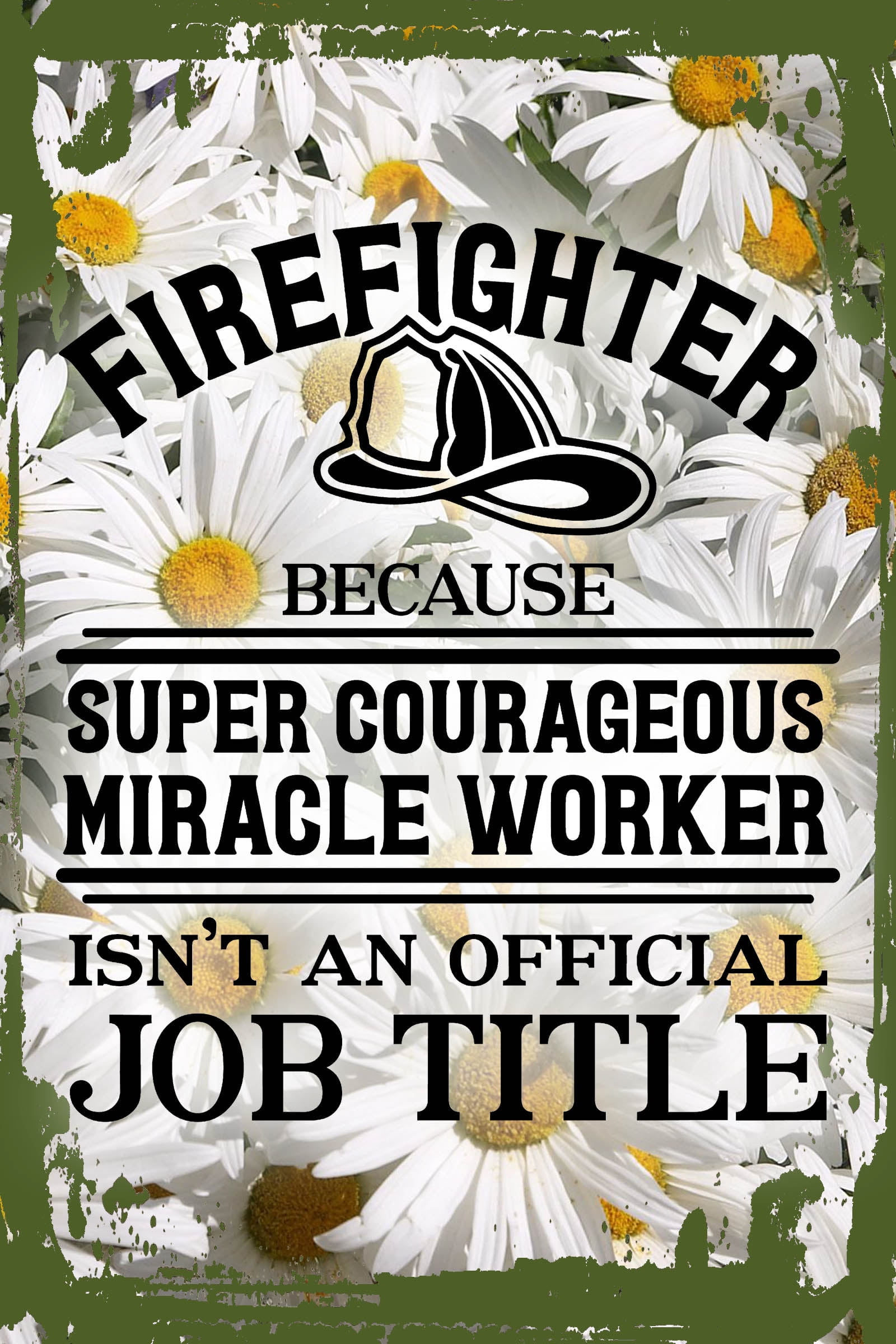 Daisy Flower Flat Canvas Wall Art Print Firefighterâ€¦ super courageous ...