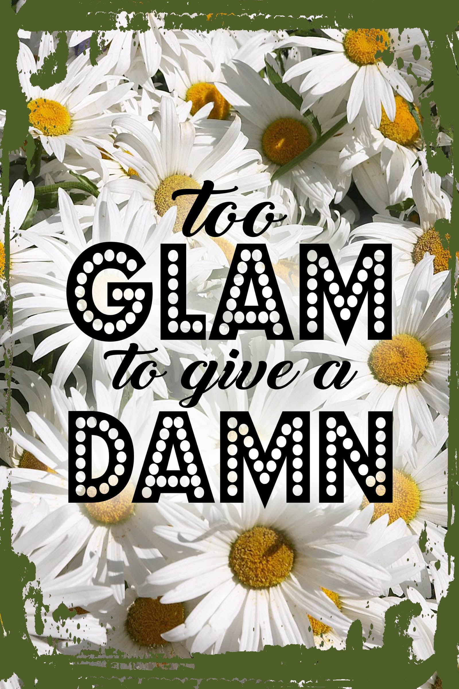 Daisy Flower Flat Canvas Wall Art Print Too Glam to Give a Damn for ...