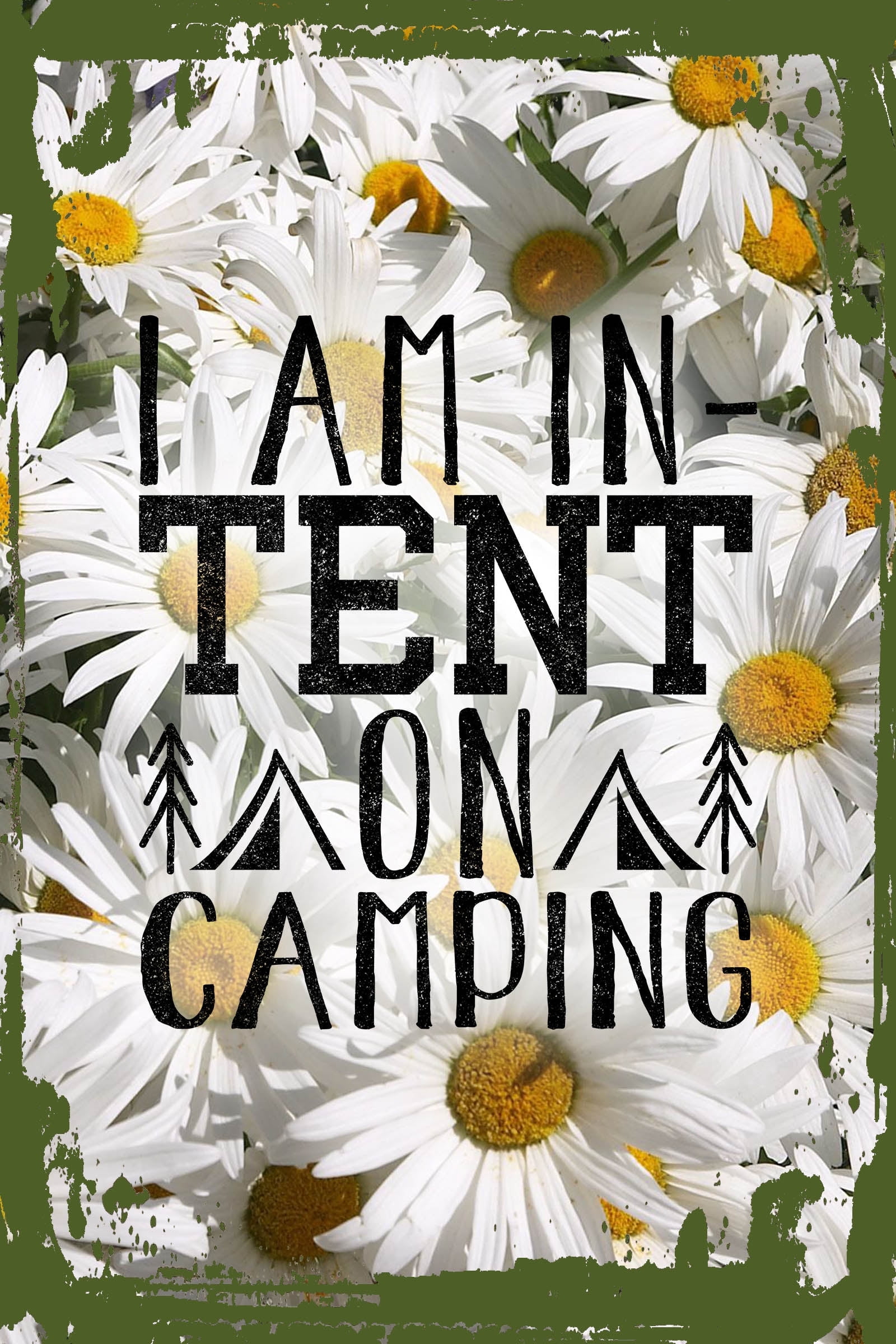 Daisy Flower Flat Canvas Wall Art Print I Am In Tent On Camping Funny ...