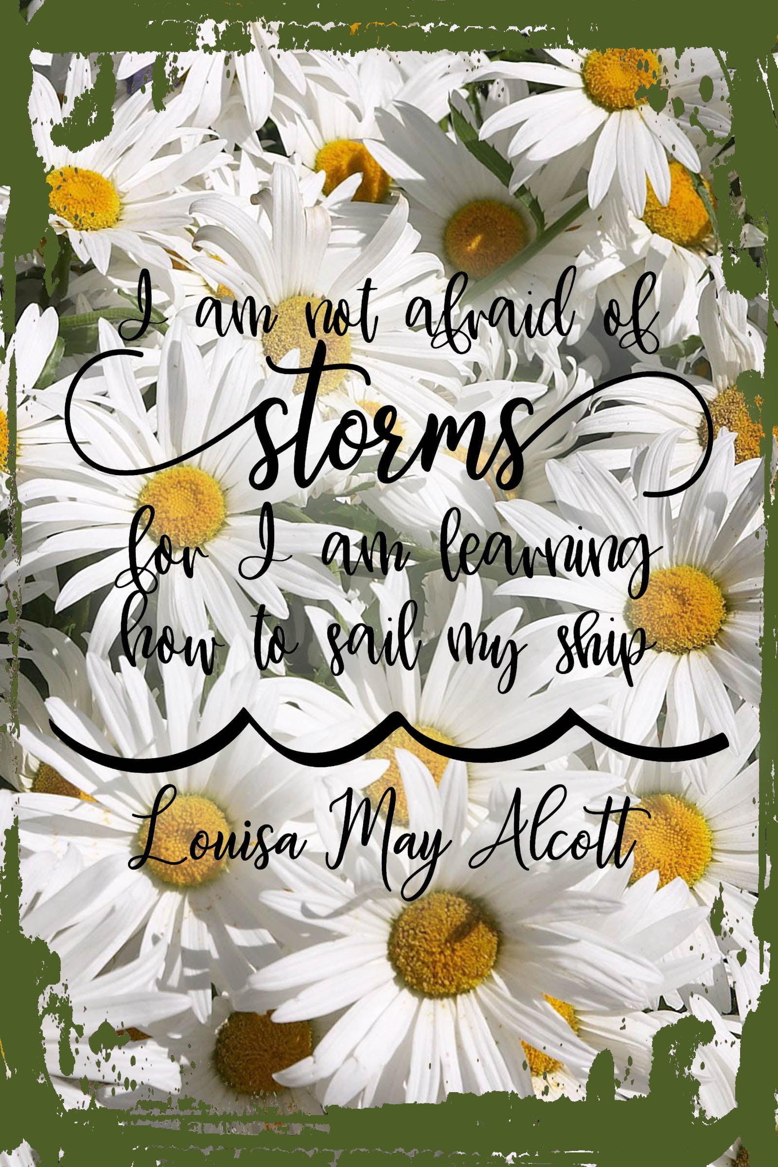 Daisy Flower Flat Canvas Wall Art Print I am not afraid of stormsâ ...
