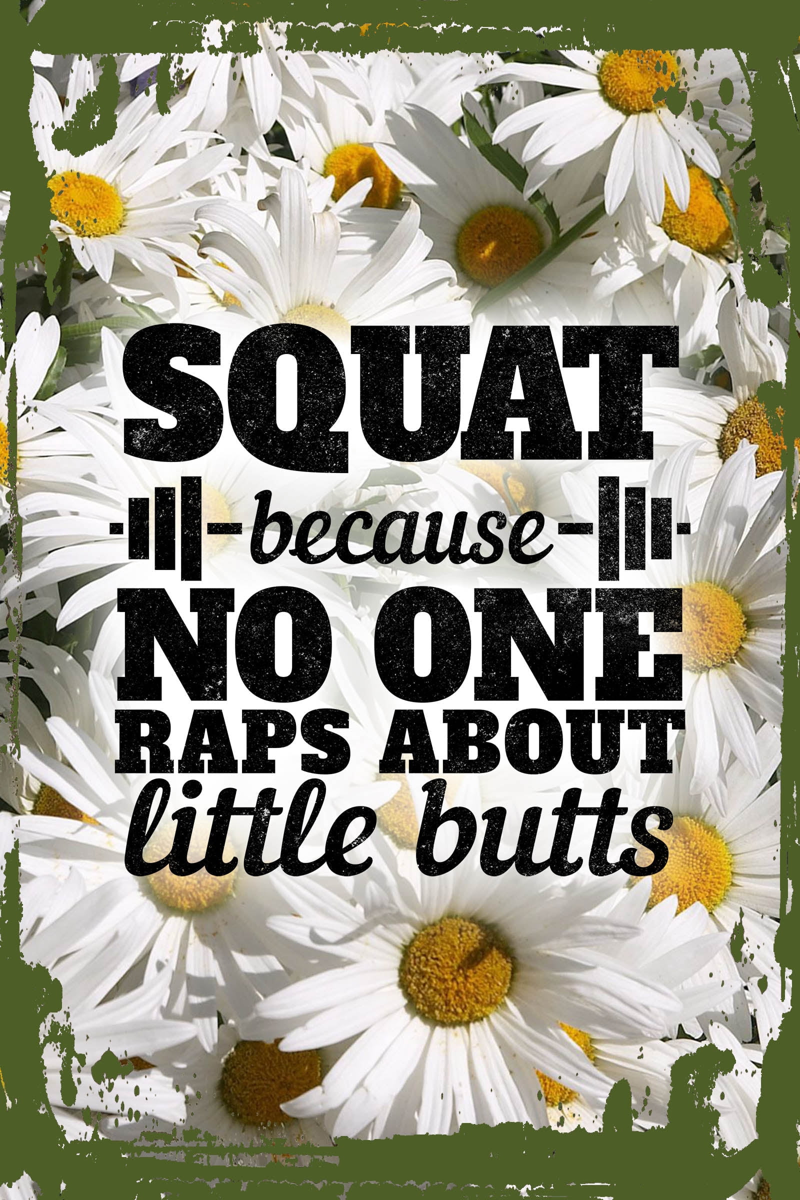 Daisy Flower Flat Canvas Wall Art Print Squat Because No One Raps About ...
