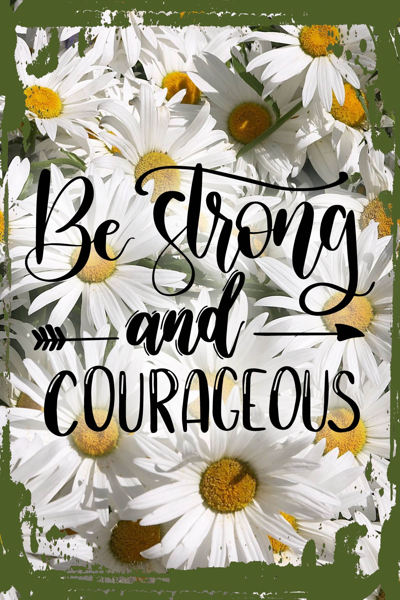 Daisy Flower Flat Canvas Wall Art Print Be Strong And Courageous Keep ...